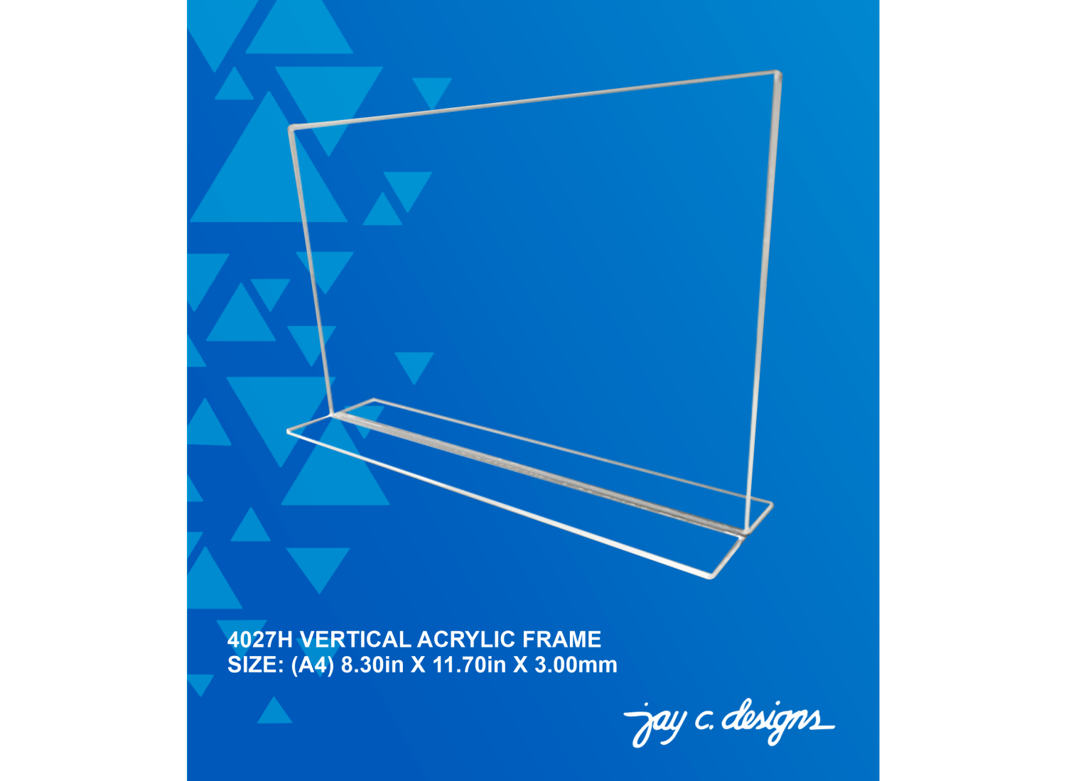 4027H Acrylic Vertical Frame (8.3in x 11.7in x 3.0mm) – Jay C. Designs